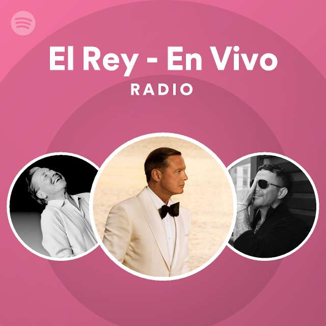 El Rey - En Vivo Radio - playlist by Spotify | Spotify
