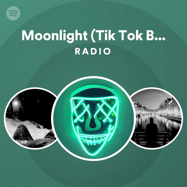 Moonlight (Tik Tok Best Part Sped Up) - Remix Radio - playlist by ...