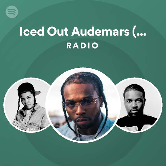 Iced Out Audemars (feat. Dafi Woo) Radio - playlist by Spotify | Spotify