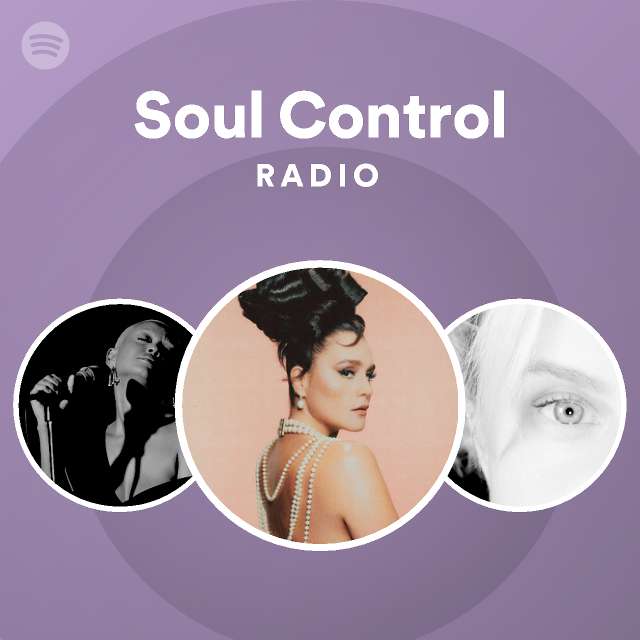Soul Control Radio - playlist by Spotify | Spotify