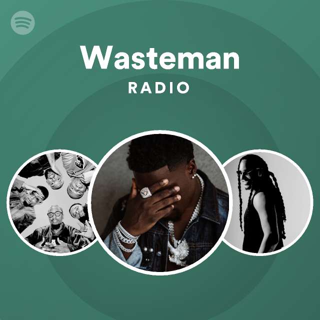 Wasteman Radio - playlist by Spotify | Spotify