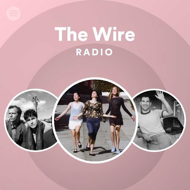The Wire Radio - playlist by Spotify | Spotify