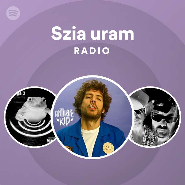 Szia uram Radio - playlist by Spotify | Spotify