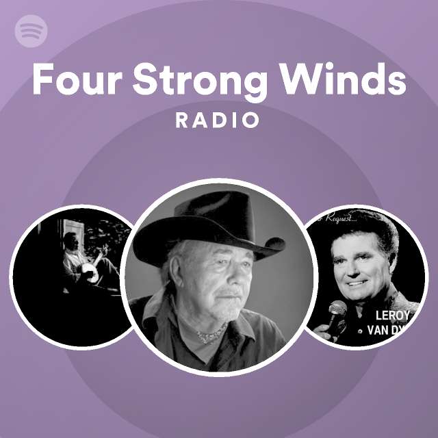 Four Strong Winds Radio - playlist by Spotify | Spotify