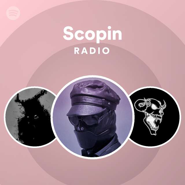 Scopin Radio - playlist by Spotify | Spotify