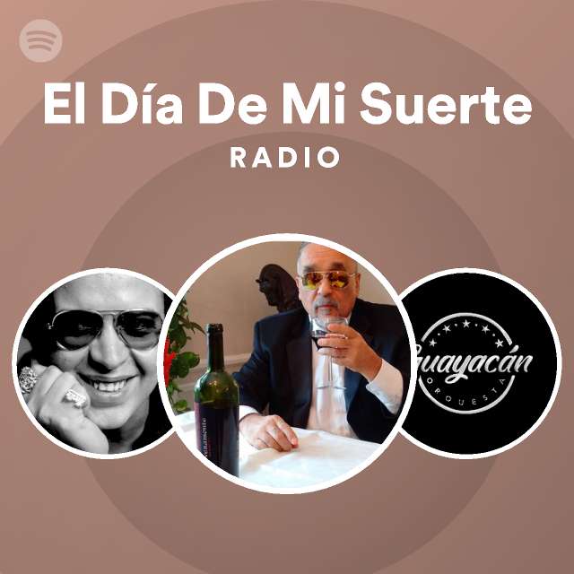 El Día De Mi Suerte Radio - playlist by Spotify | Spotify