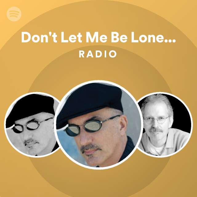Don't Let Me Be Lonely Tonight Radio - playlist by Spotify | Spotify