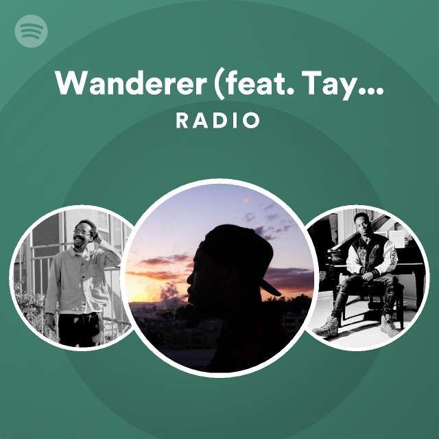 Wanderer (feat. Tay Walker) Radio - playlist by Spotify | Spotify