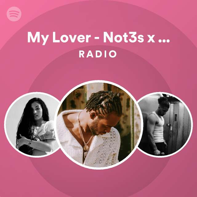 My Lover - Not3s x Mabel Radio - playlist by Spotify | Spotify