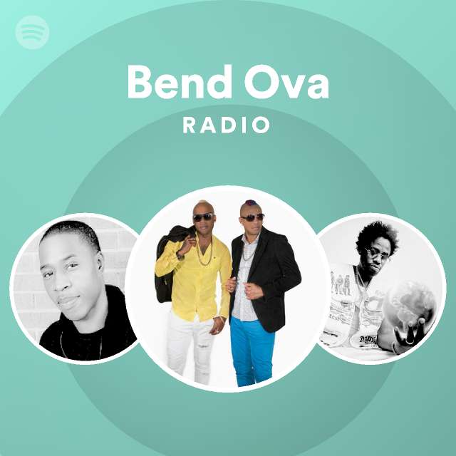 Bend Ova Radio - playlist by Spotify | Spotify