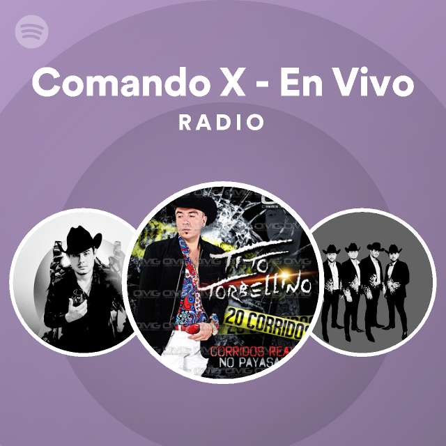 Comando X (En Vivo) Radio - playlist by Spotify | Spotify