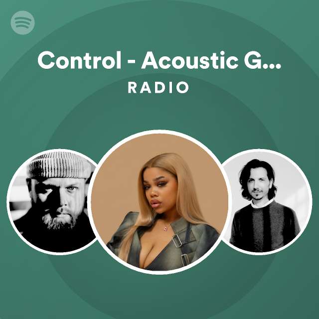 Control - Acoustic Guitar Version Radio - playlist by Spotify | Spotify