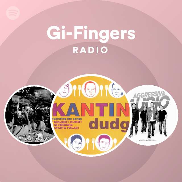 Gi-Fingers Radio - playlist by Spotify | Spotify