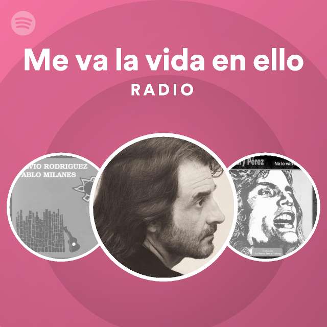 Me va la vida en ello Radio - playlist by Spotify | Spotify