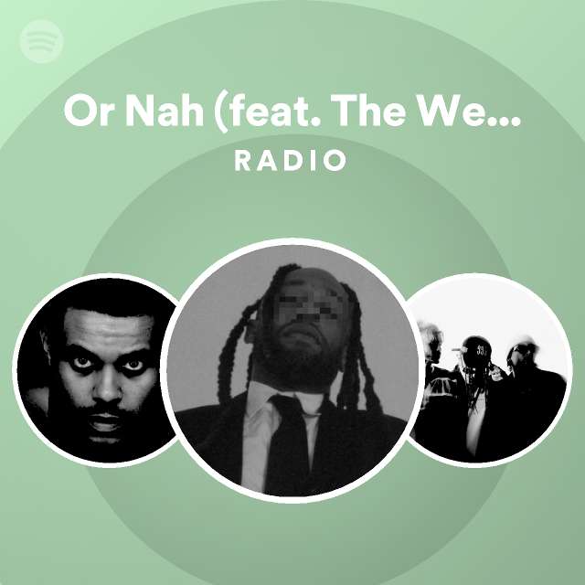 Or Nah (feat. The Weeknd, Wiz Khalifa & DJ Mustard) - Remix Radio ...