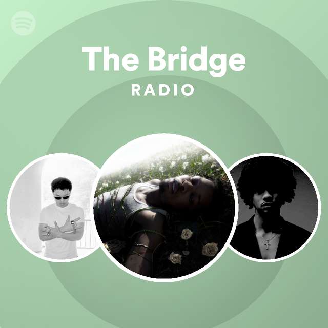 The Bridge Radio - playlist by Spotify | Spotify