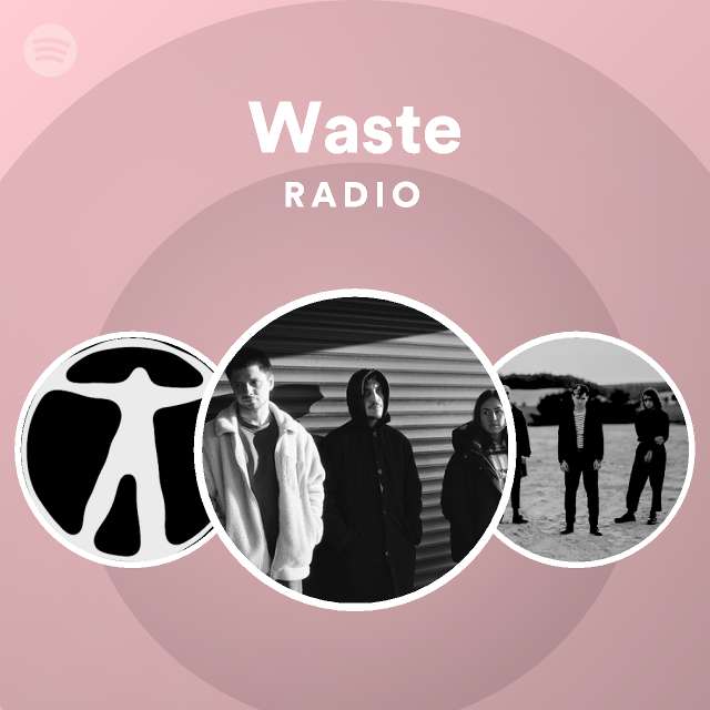 Waste Radio - playlist by Spotify | Spotify