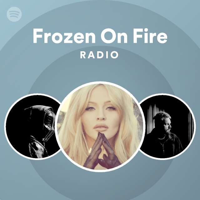 Frozen On Fire Radio - playlist by Spotify | Spotify
