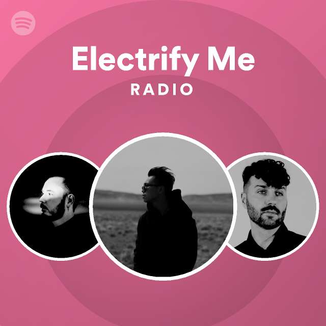 Electrify Me Radio - playlist by Spotify | Spotify