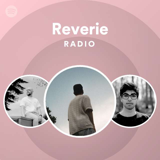Reverie Radio - playlist by Spotify | Spotify