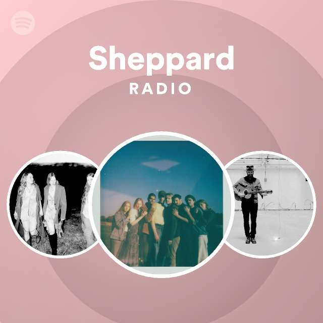 Sheppard Radio - playlist by Spotify | Spotify