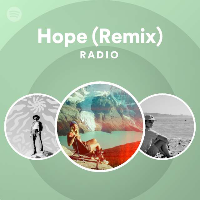 Hope (Remix) Radio - playlist by Spotify | Spotify