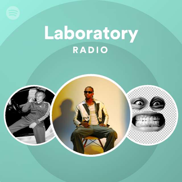 Laboratory Radio Playlist By Spotify Spotify 