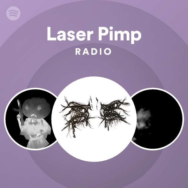 Laser Pimp Radio - playlist by Spotify | Spotify