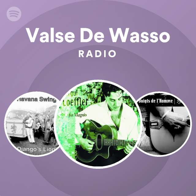 Valse De Wasso Radio | Spotify Playlist
