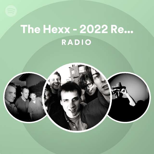 The Hexx - 2022 Remaster Radio - playlist by Spotify | Spotify