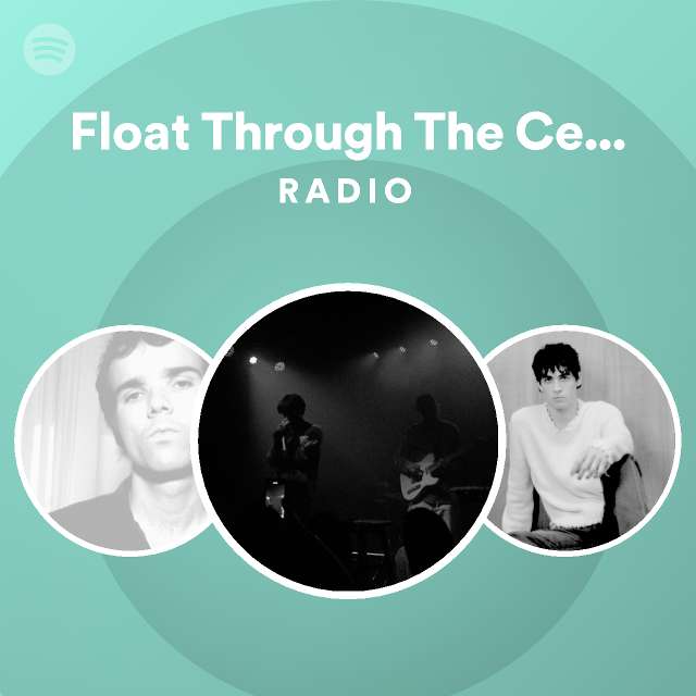 Float Through The Ceiling Radio | Spotify Playlist
