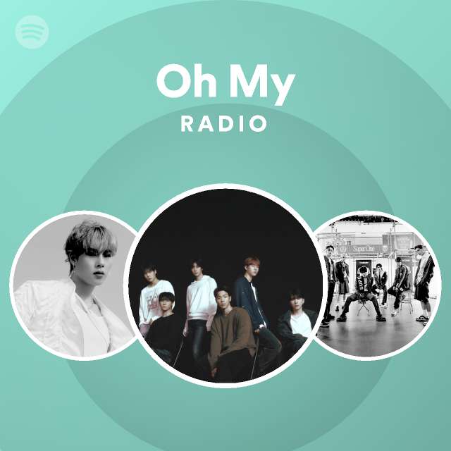 Oh My Radio - playlist by Spotify | Spotify