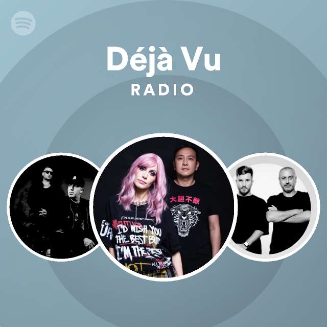 Déjà Vu Radio - playlist by Spotify | Spotify