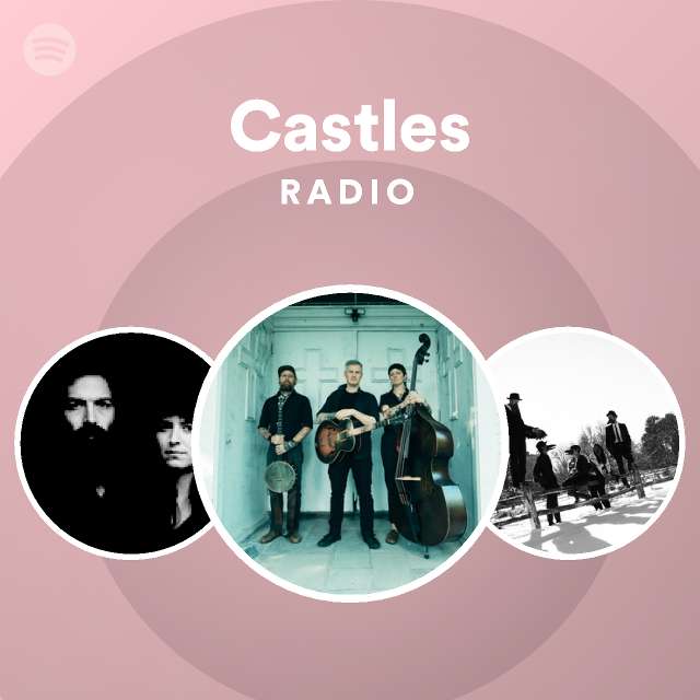 Castles Radio - playlist by Spotify | Spotify