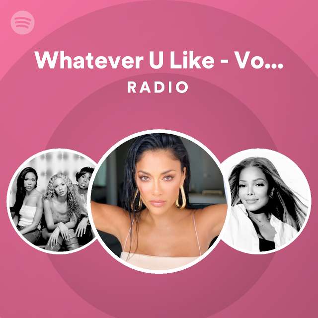 Whatever U Like - Vocals Up Radio - playlist by Spotify | Spotify