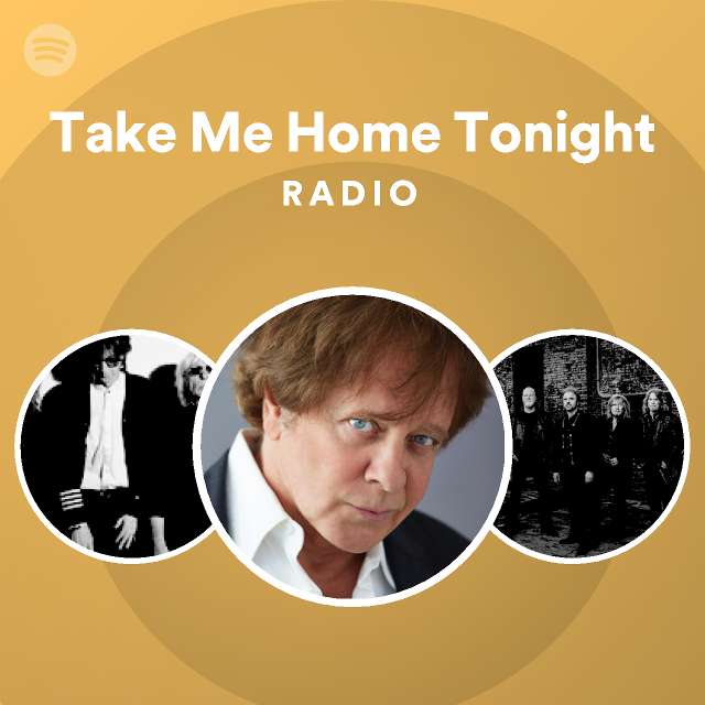 Take Me Home Tonight Radio - playlist by Spotify | Spotify