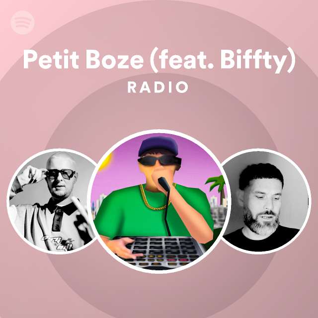 Petit Boze (feat. Biffty) Radio - playlist by Spotify | Spotify