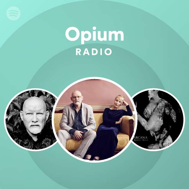 Opium Radio - playlist by Spotify | Spotify