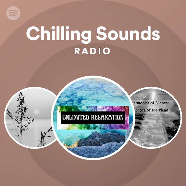 Chilling Sounds Radio - playlist by Spotify | Spotify