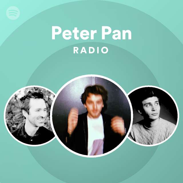Peter Pan Radio - playlist by Spotify | Spotify