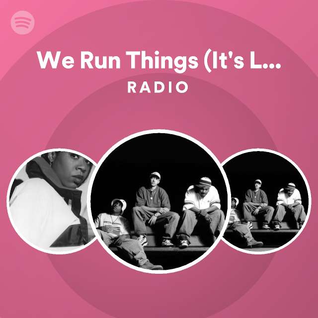 We Run Things (It's Like Dat) Radio | Spotify Playlist