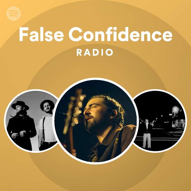 False Confidence Radio - playlist by Spotify | Spotify