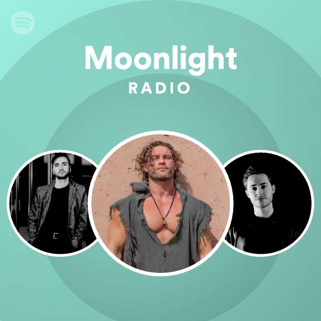 Moonlight Radio - playlist by Spotify | Spotify