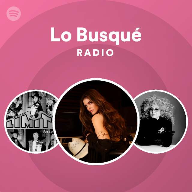 Lo Busqué Radio - playlist by Spotify | Spotify