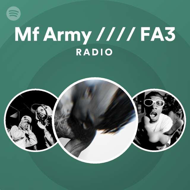 Mf Army //// FA3 Radio - playlist by Spotify | Spotify