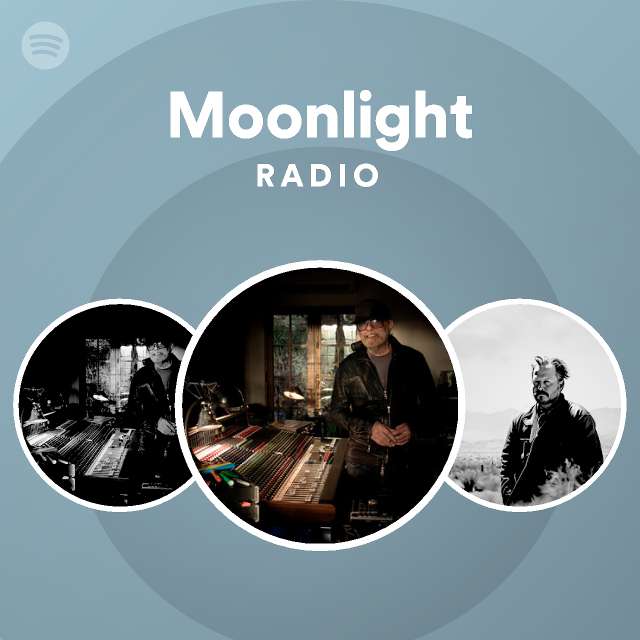 Moonlight Radio - playlist by Spotify | Spotify