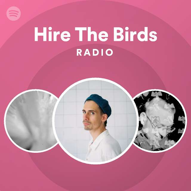Hire The Birds Radio - playlist by Spotify | Spotify