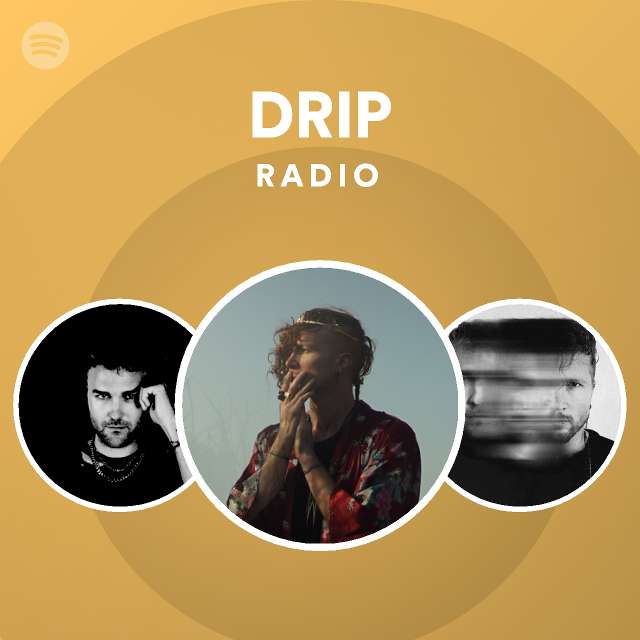 DRIP Radio - playlist by Spotify | Spotify