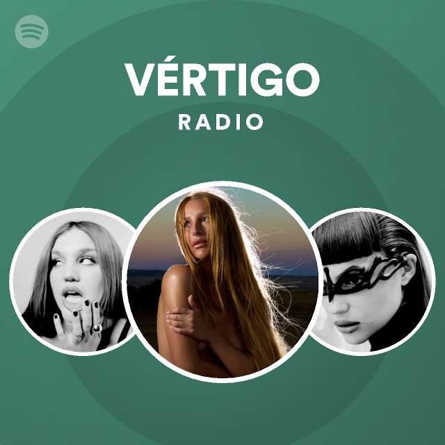 VÉRTIGO Radio - playlist by Spotify | Spotify