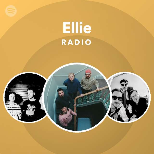 Ellie Radio Playlist By Spotify Spotify